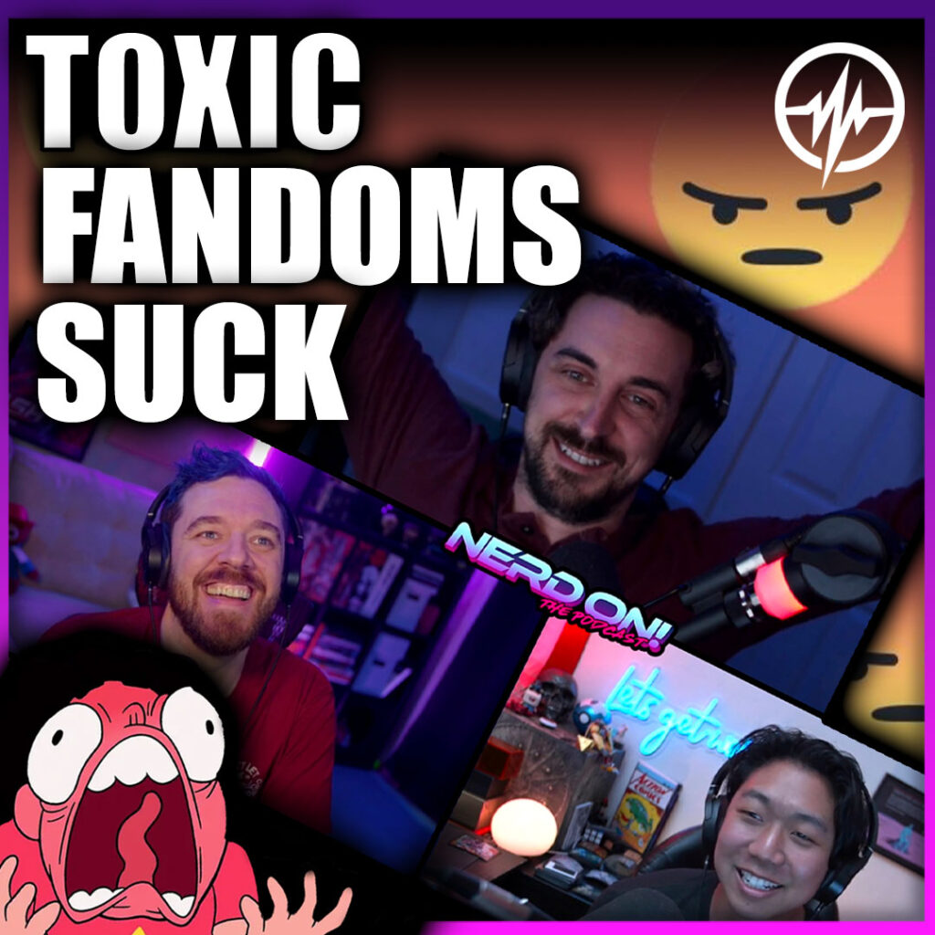 How to Not Be Toxic in Your Fandom - Nerd On!